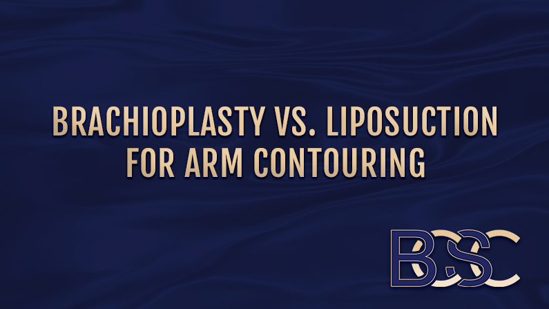 Brachioplasty vs Liposuction for Arm Contouring - Body Contouring Surgery